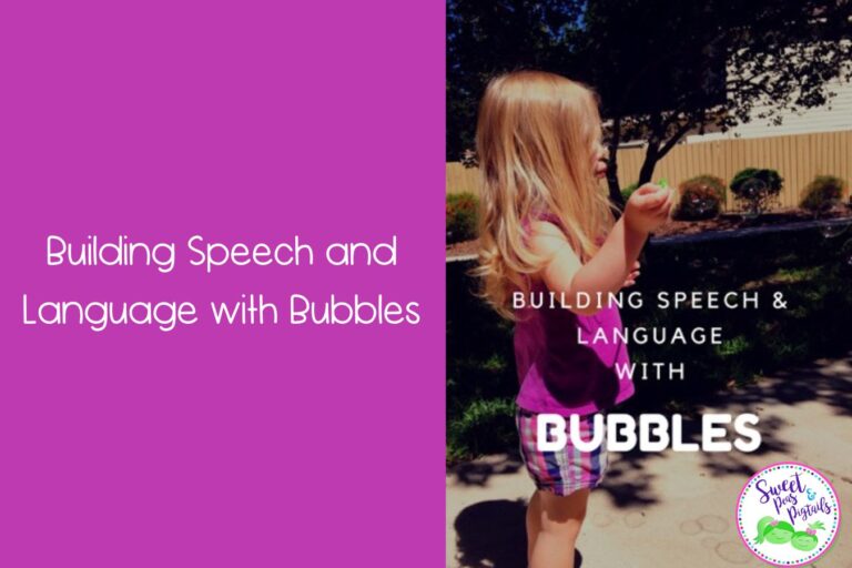 Building Speech and Language with Bubbles - Sweet Peas and Pigtails