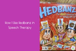 How I Use Hedbanz in Speech Therapy - Sweet Peas and Pigtails